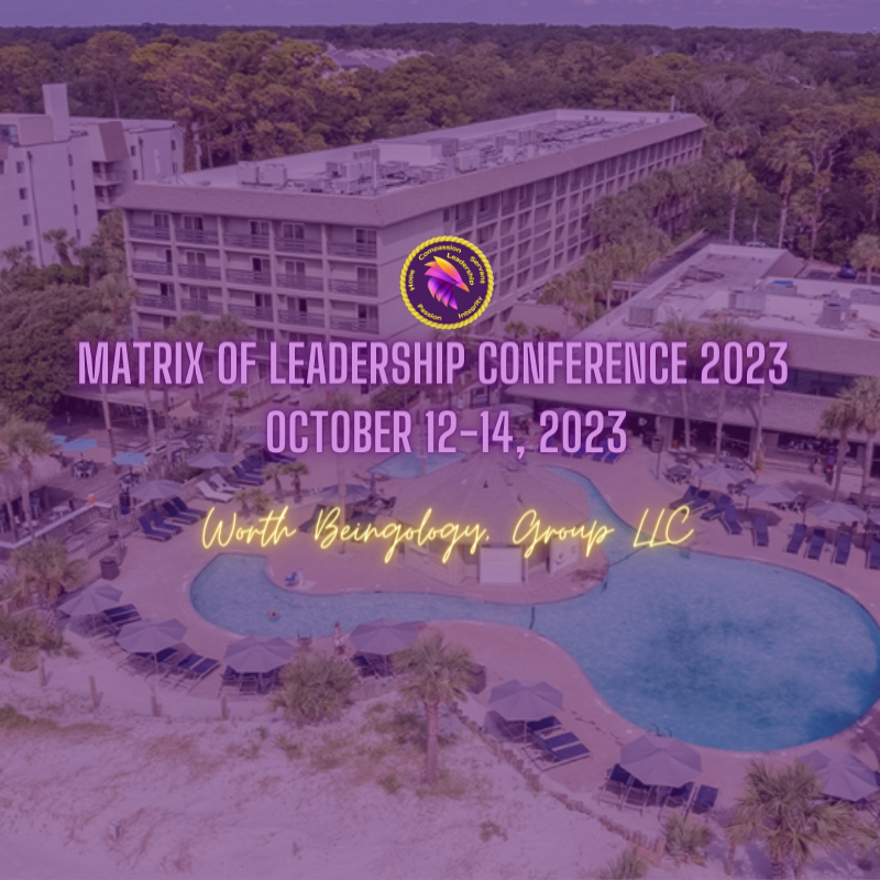 Matrix of Leadership Conference 2023 | Worth Beingology Group, LLC